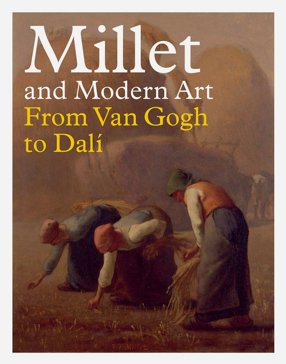Millet and Modern Art: From Van Gogh to Dalí – Museum of Fine Arts, Houston